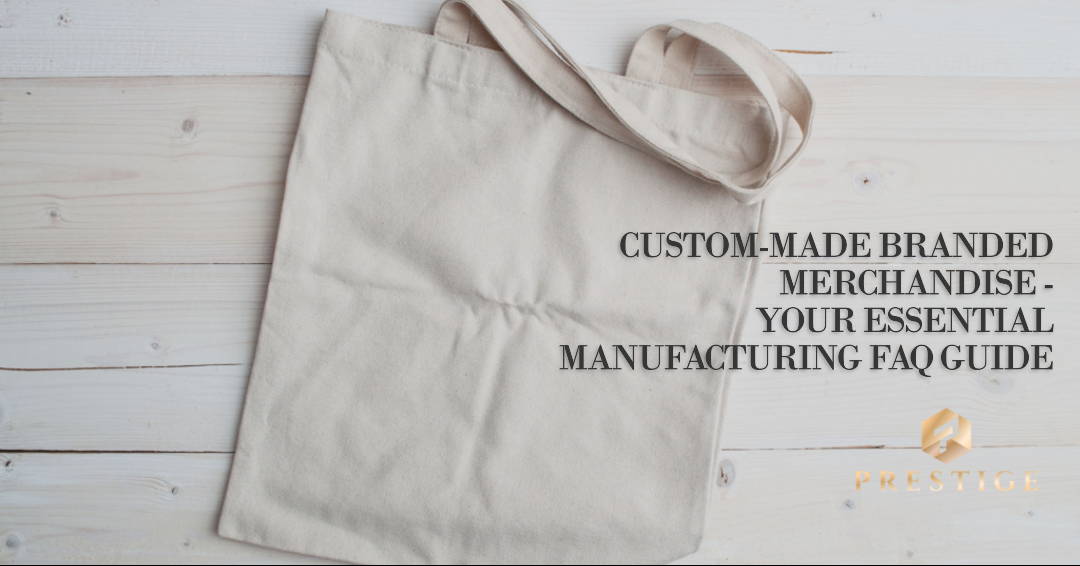 Custom Made Branded Merchandise: Your Essential Manufacturing FAQ Guid